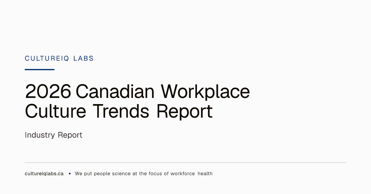 2026 Canadian Workplace Culture Trends Report · CultureIQ Labs ...